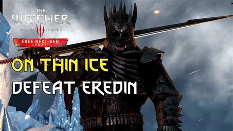On Thin Ice Defeat Caranthir And Eredin Witcher 3 Youtube