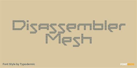 Disassembler Mesh Font Style By Typodermic Font Bros