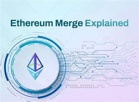 Ethereum Merge What It Means And When Its Happening