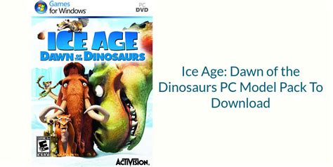 Ice Age Dawn Of The Dinosaurs Pc Model Pack Dl By Kyleriverwithem On