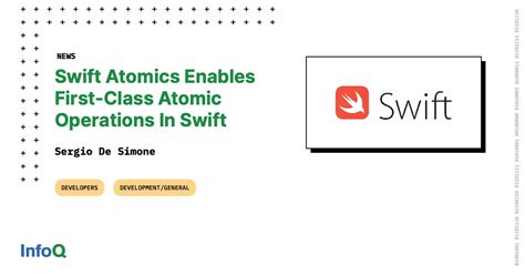 Swift Atomics Enables First Class Atomic Operations In Swift Infoq