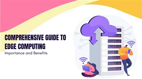 Comprehensive Guide To Edge Computing Use Cases And Benefits