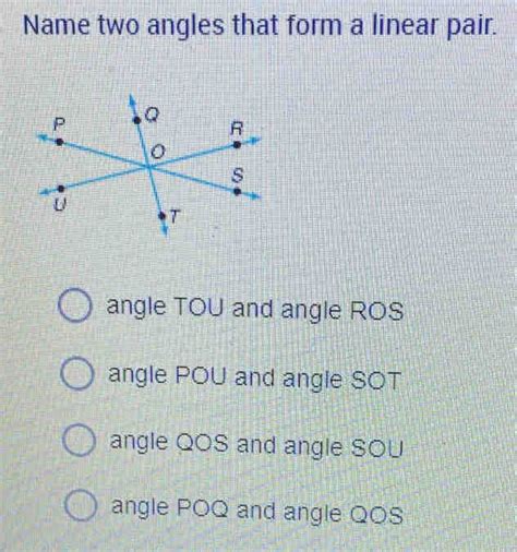 Name Two Angles That Form A Linear Pair Angle Tou And Angle Ros Angle