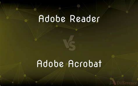 Adobe Reader Vs Adobe Acrobat — Whats The Difference