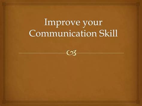Ppt Improve Your Communication Skill Powerpoint Presentation Free