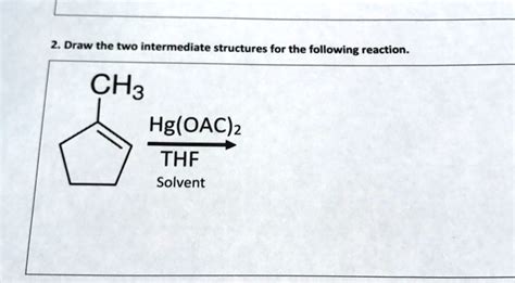 Solved Draw The Two Intermediate Structures For The Following Reaction