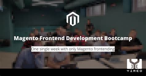 Magento Frontend Development Bootcamp Yireo