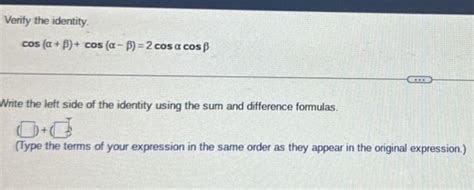 solved verify the identity cos alpha beta cos alpha beta 2cos
