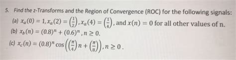 solved 5 find the z transforms and the region of