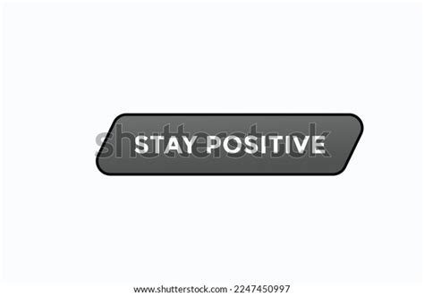 Stay Positive Button Vectorssign Label Speech Stock Vector Royalty Free 2247450997 Shutterstock