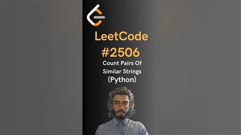 Leetcode2506 Count Pairs Of Similar Strings Python Youtube