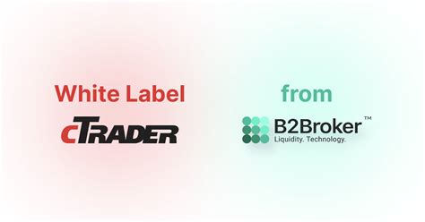 B2Broker Launches The White Label CTrader Solution The Daily Hodl