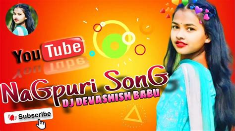 New Nagpurisong 💥 Dj Jeet Babu💥 Dj ★彡 Devashish Babu 彡★💥 Youtube