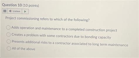 Solved Question 10 (10 ﻿points)ListenProject commissioning | Chegg.com