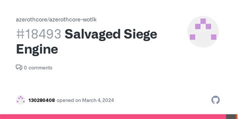 Salvaged Siege Engine · Issue 18493 · Azerothcoreazerothcore Wotlk