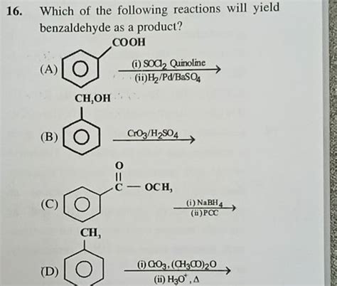 16 Which Of The Following Reactions Will Yield Benzaldehyde As A Product