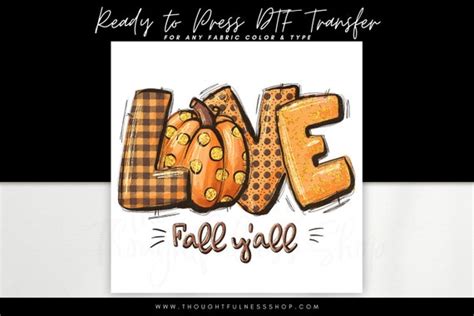 Ready To Press Dtf Transfer Love Fall Yall Tshirt Etsy