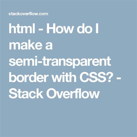 Html How Do I Make A Semi Transparent Border With CSS Stack
