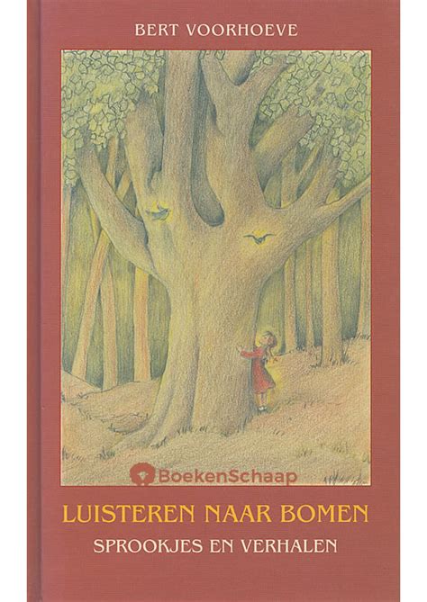 Luisteren Naar Bomen Bert Voorhoeve Boekenschaap