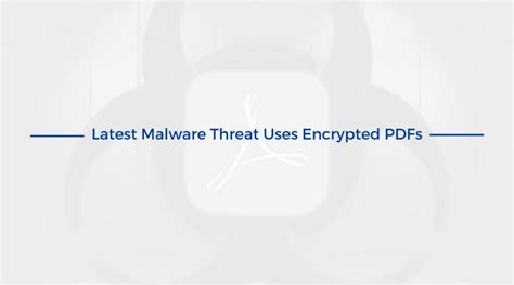 Latest Malware Threat Uses Encrypted Pdfs