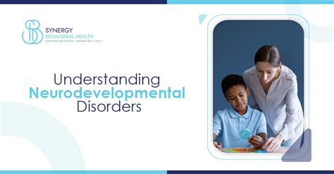 Understanding Neurodevelopmental Disorders Synergy Behavioral Health