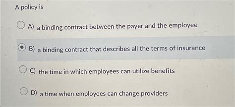 Solved A Policy Isa ﻿a Binding Contract Between The Payer