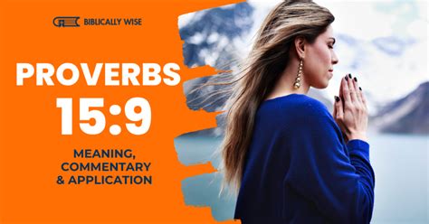 Proverbs 15 9 Meaning The One Who Pursues Righteousness Biblically Wise