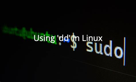 Understanding And Using The Dd Command In Linux The Linux Lab