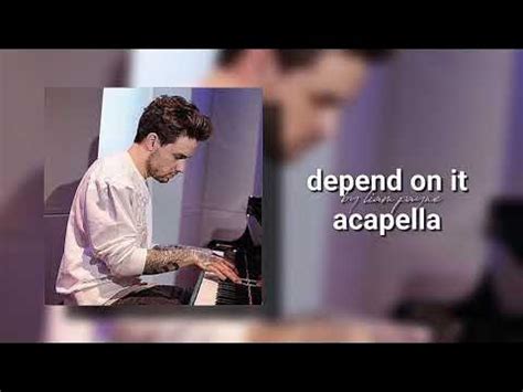 Liam Payne Depend On It Acapella Youtube