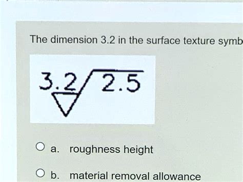 Solved The Dimension 3 2 In The Surface Texture Symbol Below Indicates