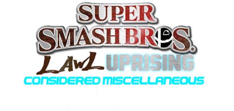 Super Smash Bros Lawl Uprising Considered Misc Tierllist Tier List