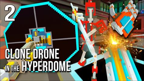 Clone Drone In The Hyperdome Part 2 They Cut Off My Hand And I Still Beat Them All Youtube