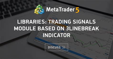 Libraries Trading Signals Module Based On 3linebreak Indicator