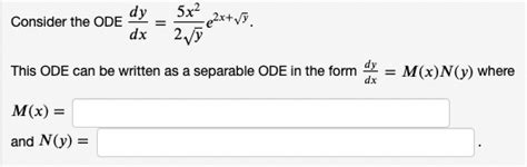 Solved Consider The Ode Dxdy2y5x2e2xy This Ode Can Be