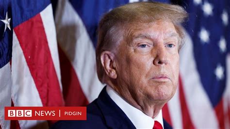 Donald Trump Hush Money Wetin Go Happun To Former Us President Donald