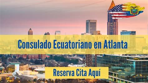 Consulado Ecuatoriano en Atlanta Citas Aquí