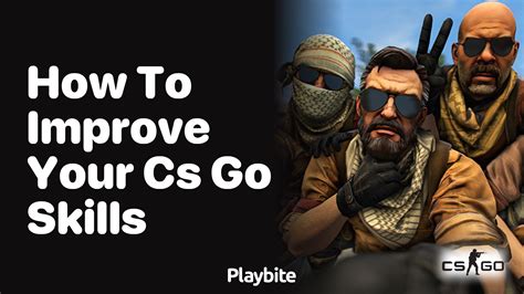 How To Improve Your CS GO Skills Playbite