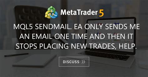 Mql5 Sendmail Ea Only Sends Me An Email One Time And Then It Stops