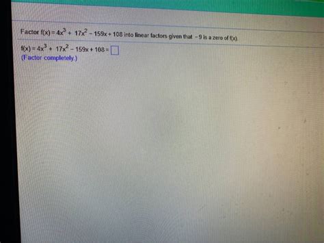 Solved Factor Fx 4x 17x2 159x 108 Into Linear Factors