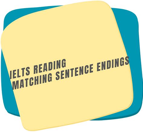 Ielts Reading Matching Sentence Endings Awesome English