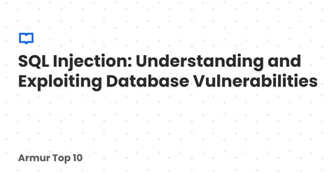 Sql Injection Understanding And Exploiting Database Vulnerabilities