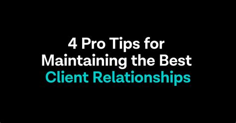 4 Pro Tips For Maintaining The Best Client Relationships Endeavor