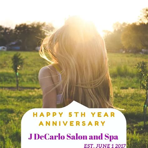 Today We Celebrate Our 5th Year J Decarlo Salon And Spa Facebook