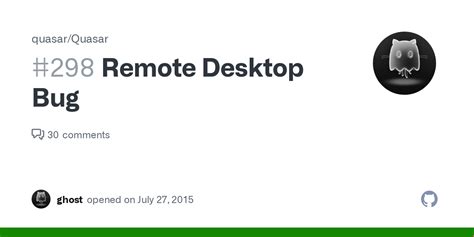 Remote Desktop Bug · Issue 298 · Quasarquasar · Github