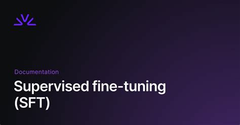 Supervised Fine Tuning Sft Fireworks Ai Docs