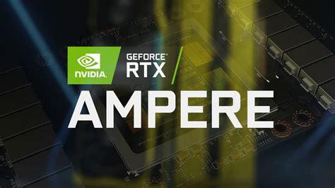 Rumors Nvidia Ampere Gpu Massive Die Size Specifications Architecture And More