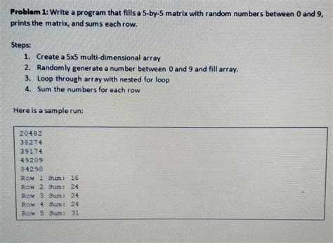 Solved Problem 1 Write A Program That Fills A 5 By 5 Matrix Chegg