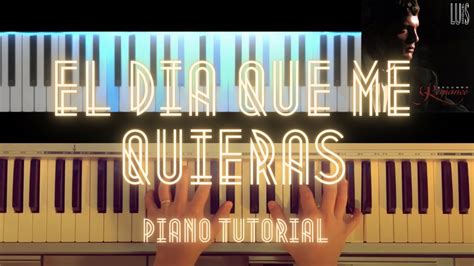 Daniel Escudero El Dia Que Me Quieras Luis Miguel Piano Tutorial