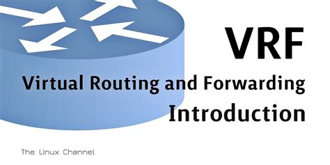 VRF Virtual Routing And Forwarding Introduction The Linux Channel