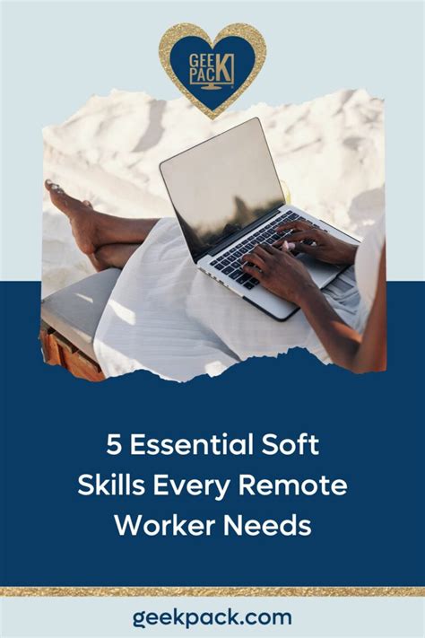 5 Essential Soft Skills Every Remote Worker Needs Geekpack® Community And Confidence